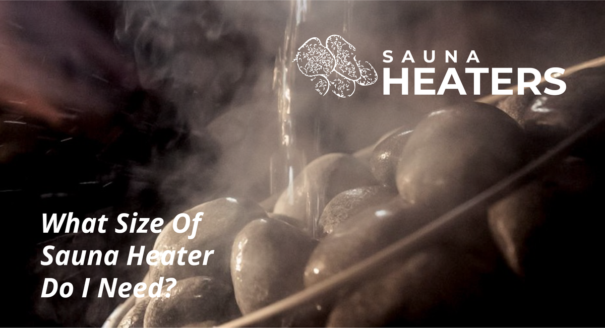 What size of sauna heater do I need? — The Sauna Heater