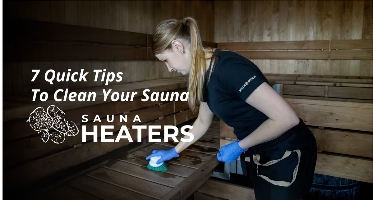 7 Quick Tips to Clean Your Sauna — The Sauna Heater