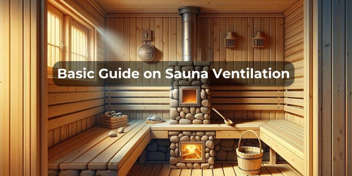 Basic Guide on Sauna Ventilation — The Sauna Heater