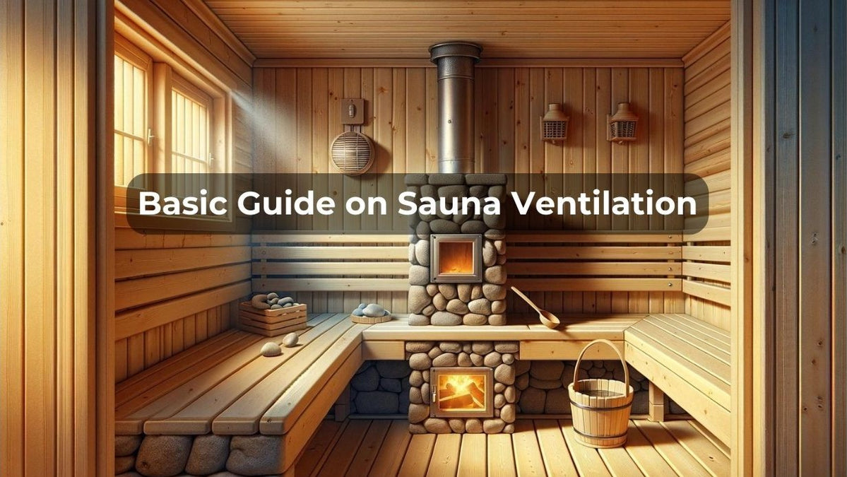 Basic Guide on Sauna Ventilation — The Sauna Heater